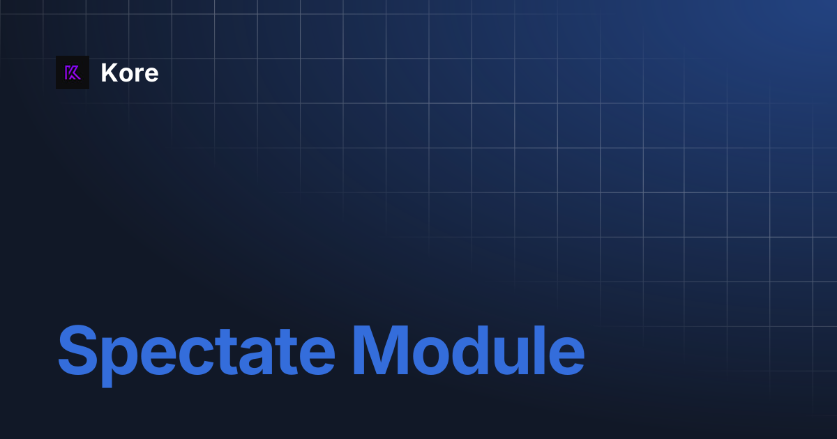 Spectate Module | Kore